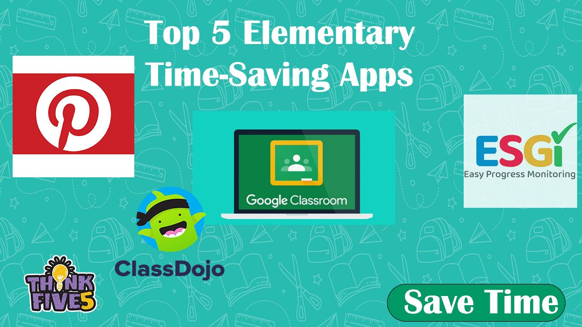 Top 5 Apps that Save Teachers Time - ThinkFives