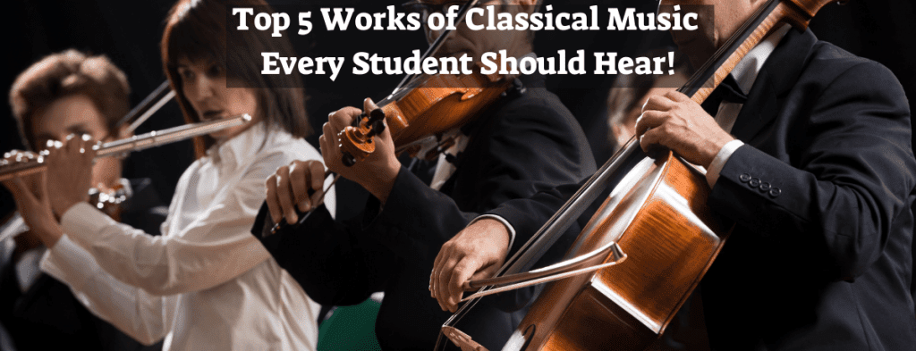 Top 5 Works of Classical Music Every Student Should Hear! - ThinkFives