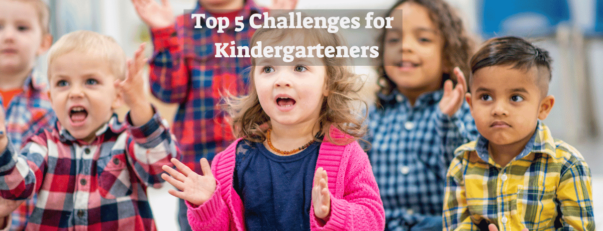 Top 5 Challenges for Kindergarten Students - ThinkFives
